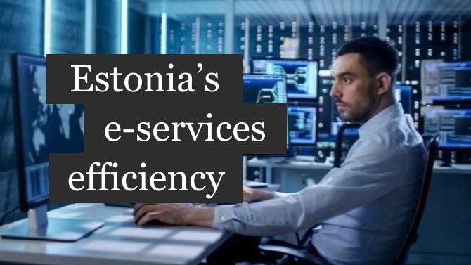 Enhancing efficiency of E-Estonia's E-services