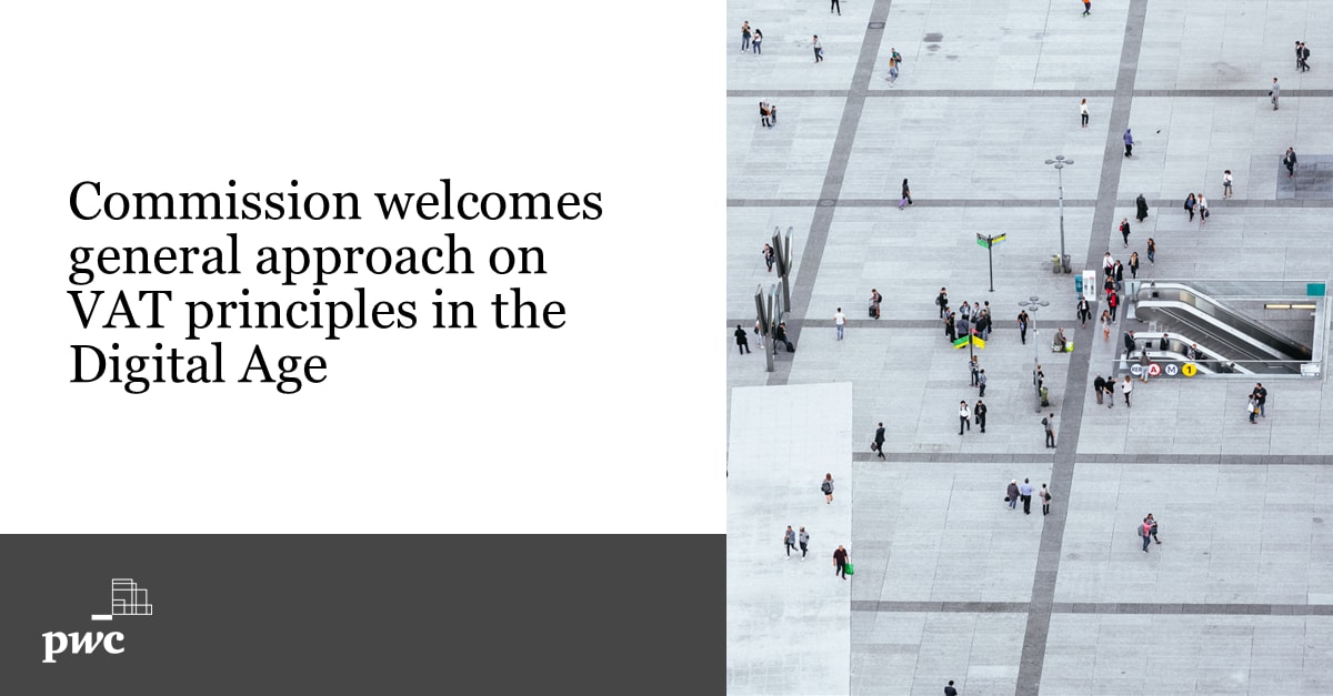 Commission welcomes general approach on VAT principles in the Digital Age