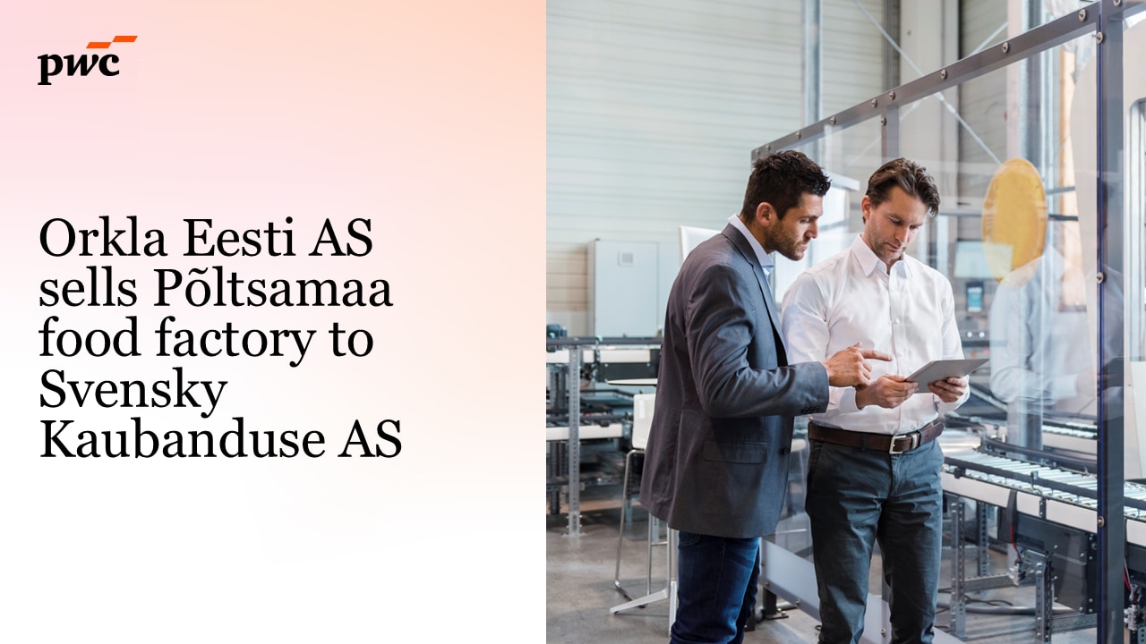 Orkla Eesti AS sells Põltsamaa food factory to Svensky Kaubanduse AS