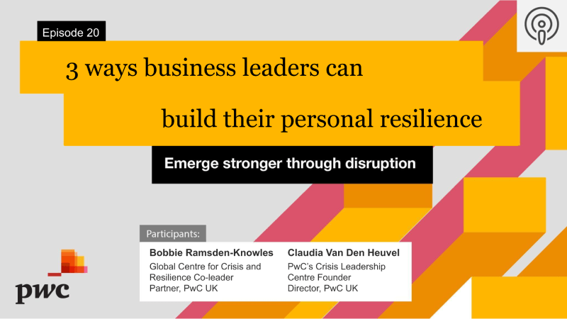 Episode 20: 3 ways business leaders can build their personal resilience ...