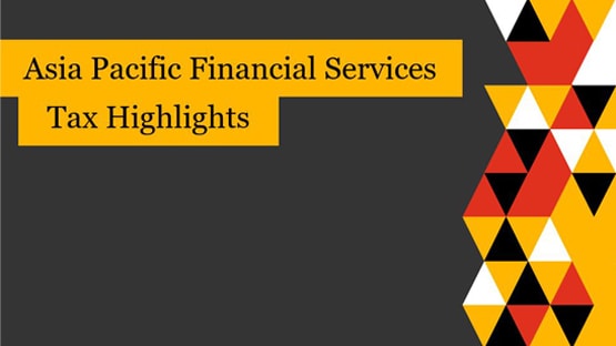Asia Pacific Financial Services Tax