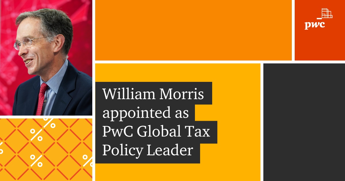 PwC names William Morris new Global Tax Policy Leader