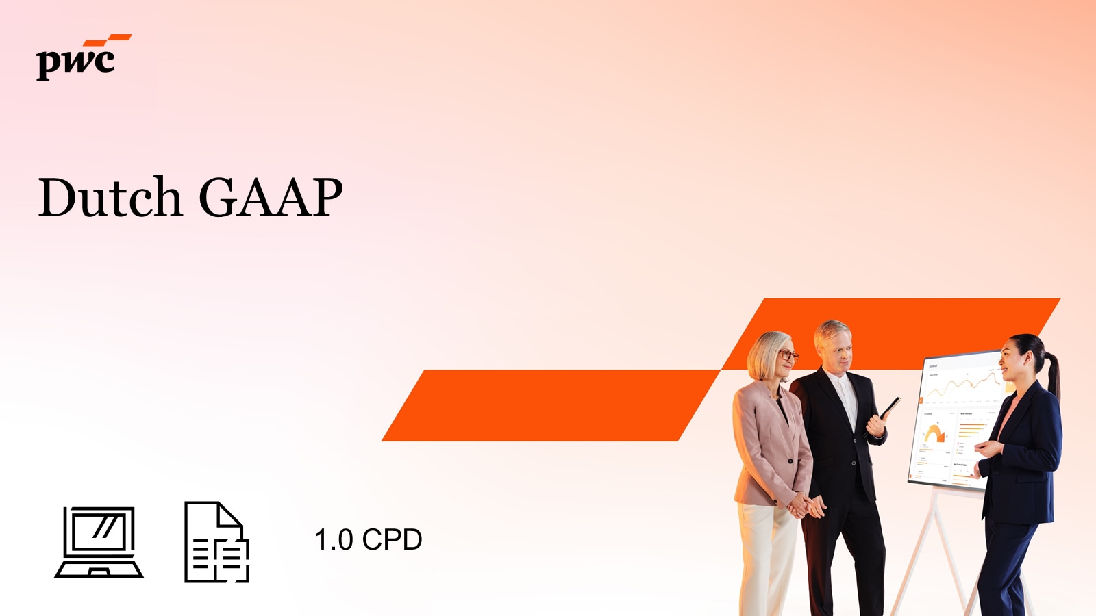 Financial reporting in The Netherlands Module 1: The basics of Dutch GAAP