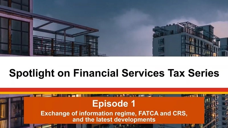 Series 1 - Episode 1: Exchange of information regime, FATCA and CRS ...