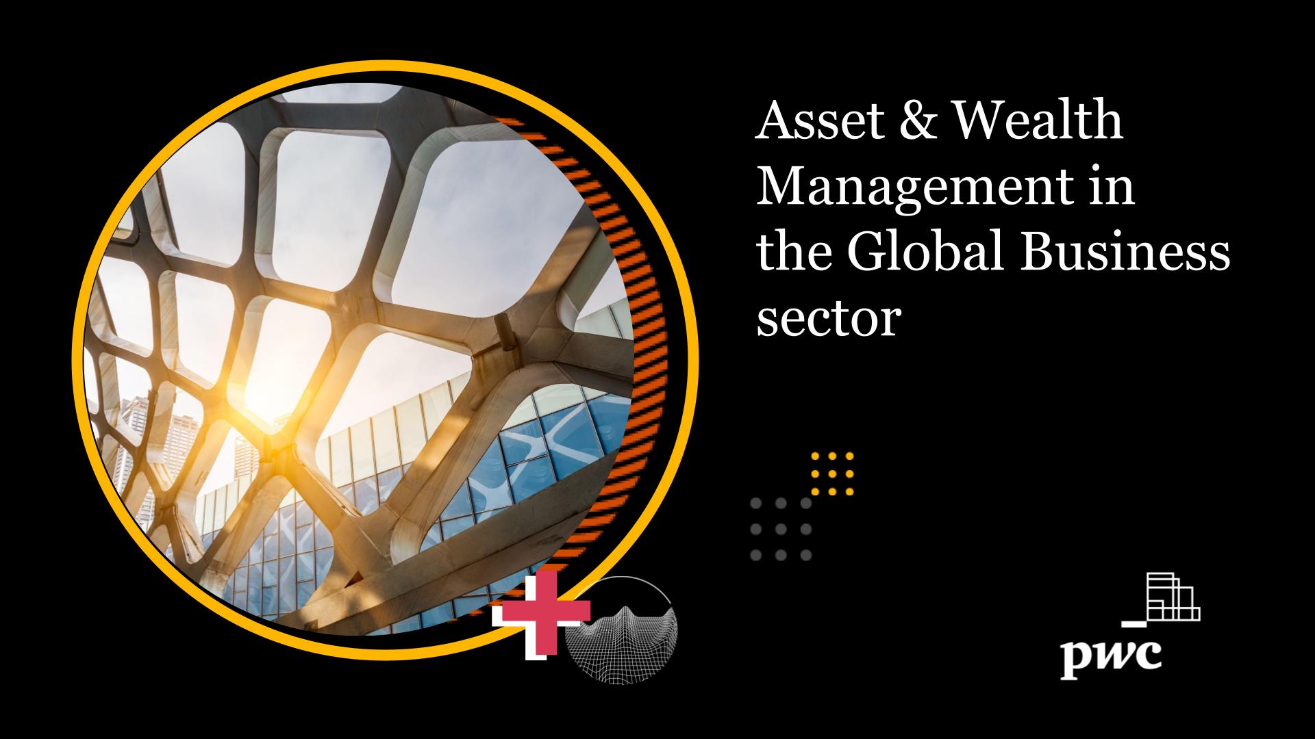 Asset & Wealth Management in the Global Business sector