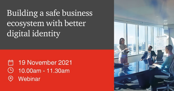Building a safe business ecosystem with better digital identity