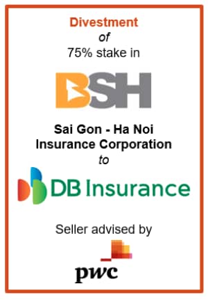 PwC (Vietnam) Limited advised Saigon Hanoi Insurance Corporation (“BSH ...